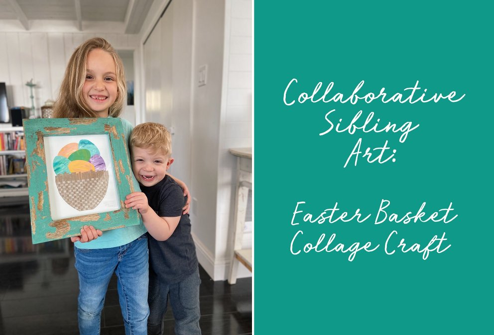 Collaborative Sibling Art: Easter Basket Collage Craft » Wayfarer Family